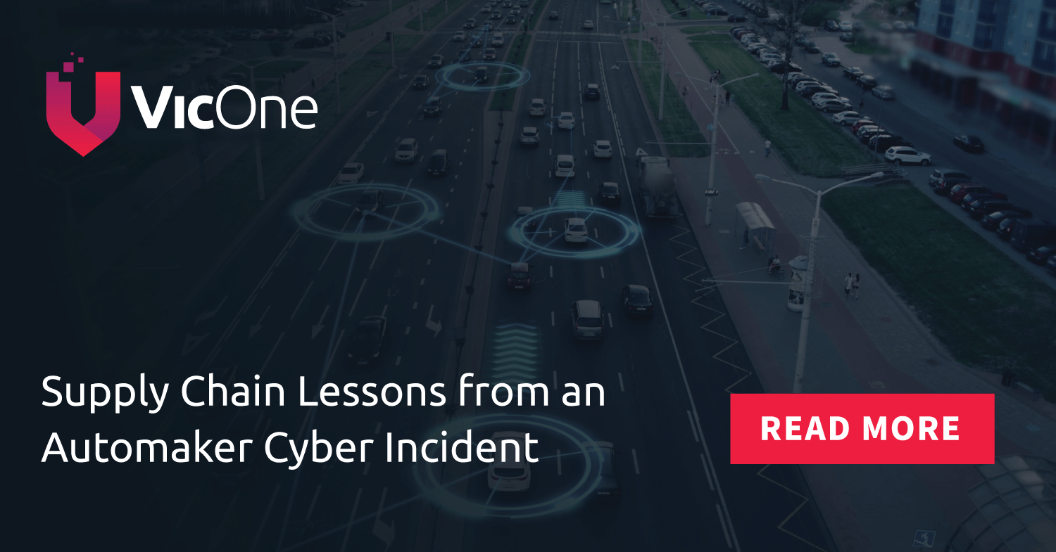When a Cyber Incident Halts an Automaker: A Wake-Up Call for Supply Chain Security - VicOne